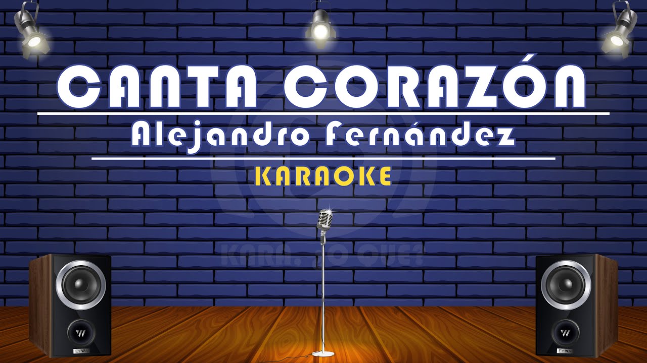 Canta Corazón Alejandro Fernández Karaoke Youtube