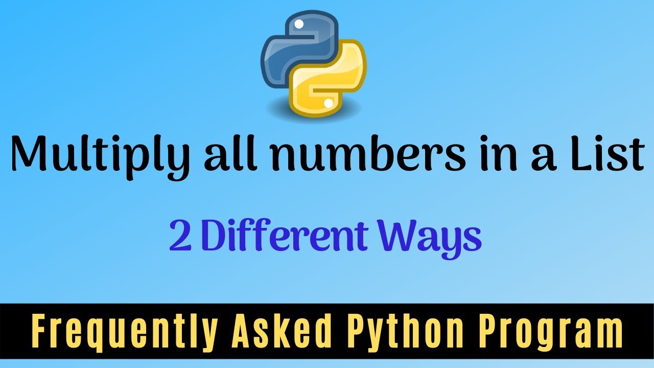 Frequently Asked Python Program 17 Multiply All Numbers In The List