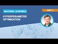 Applied Machine Learning Part 3 Hyperparameter Optimization Using