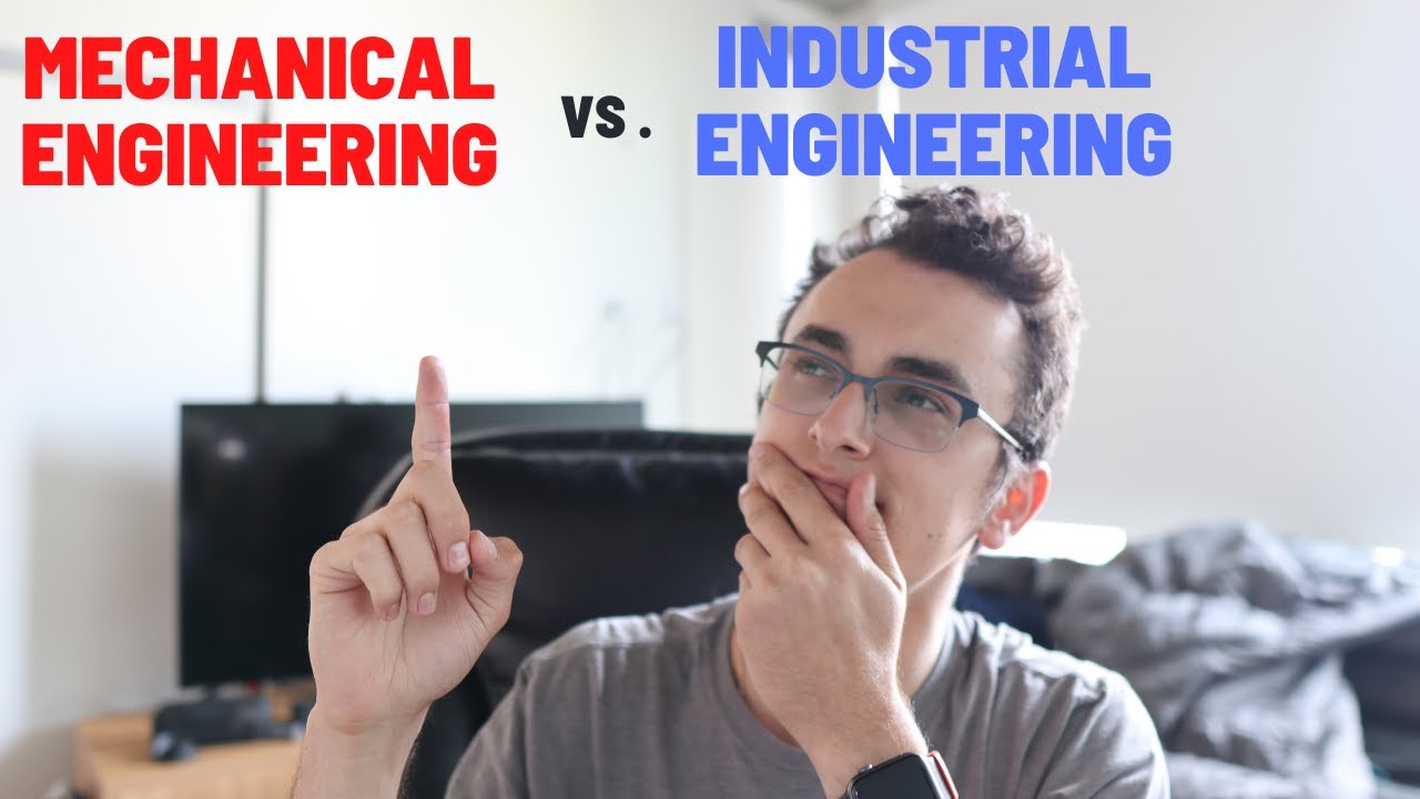 Industrial Engineering Vs Mechanical Engineering My Experience With