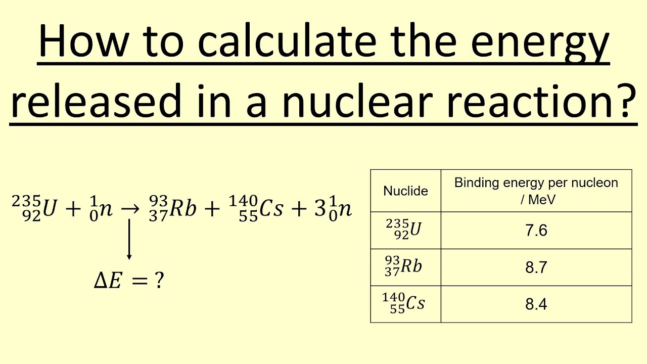 13 18 How To Calculate The Energy Released In A Nuclear Reaction Youtube