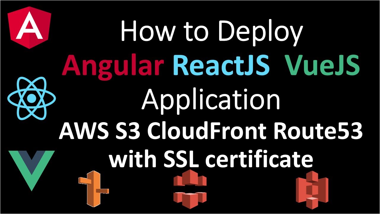 How To Deploy Angular Reactjs Vuejs App To Aws S3 Cloudfront Route53