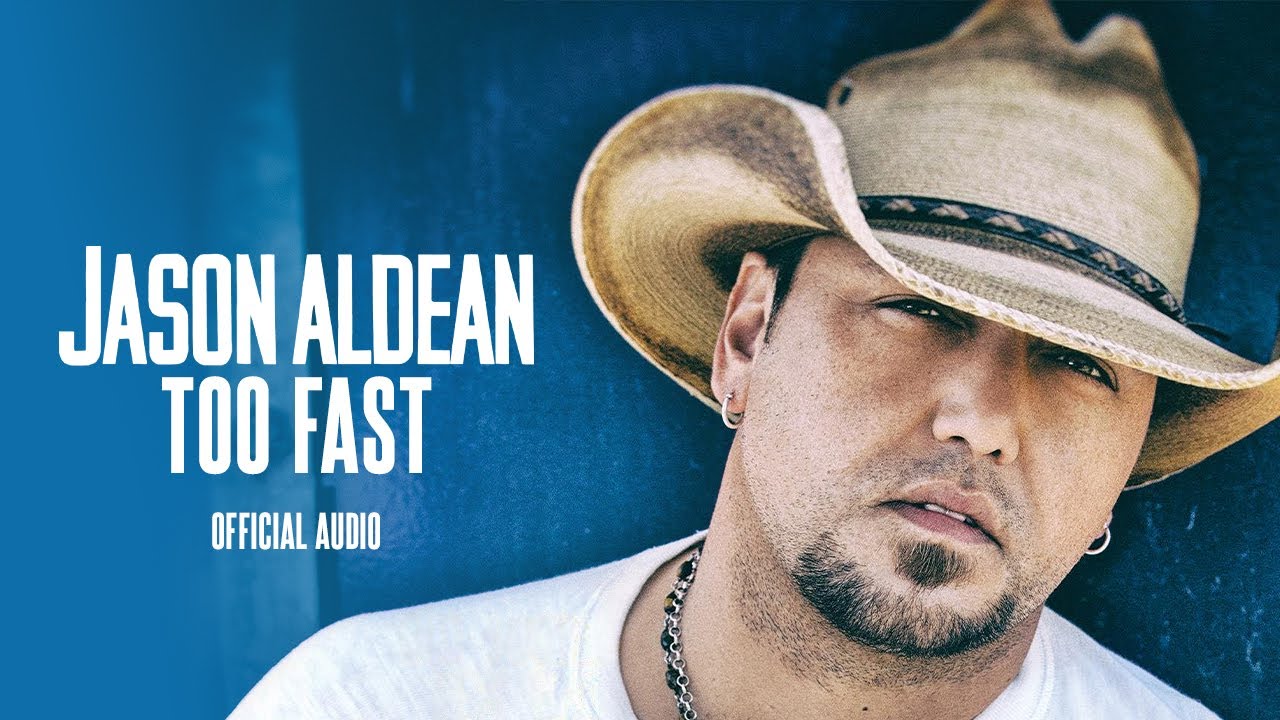 Too Fast Jason Aldean Song Lyrics Music Videos Concerts
