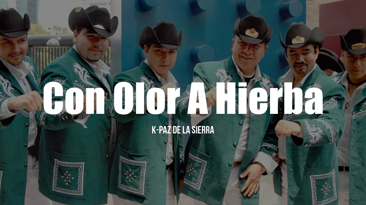 K Paz De La Sierra Con Olor A Hierba Letra Youtube