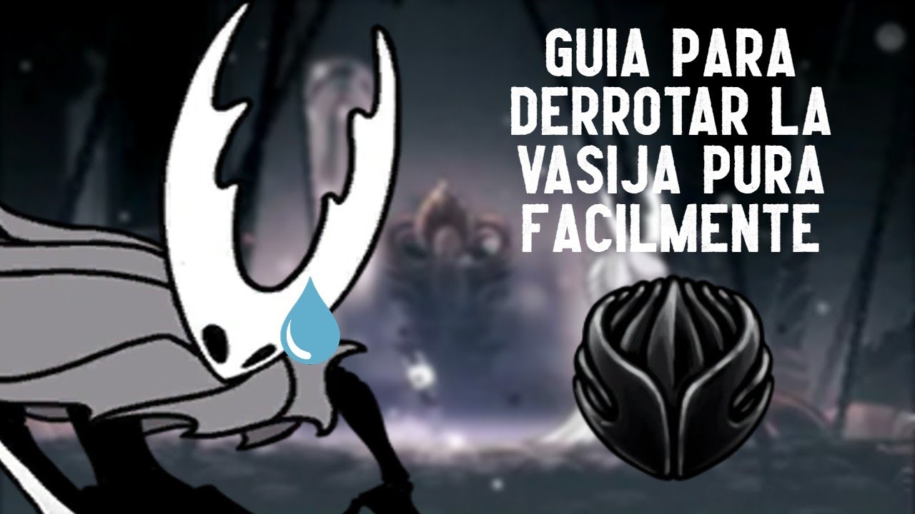 Guгќa Para Derrotar La Vasija Puraвљє Hollow Knight Youtube