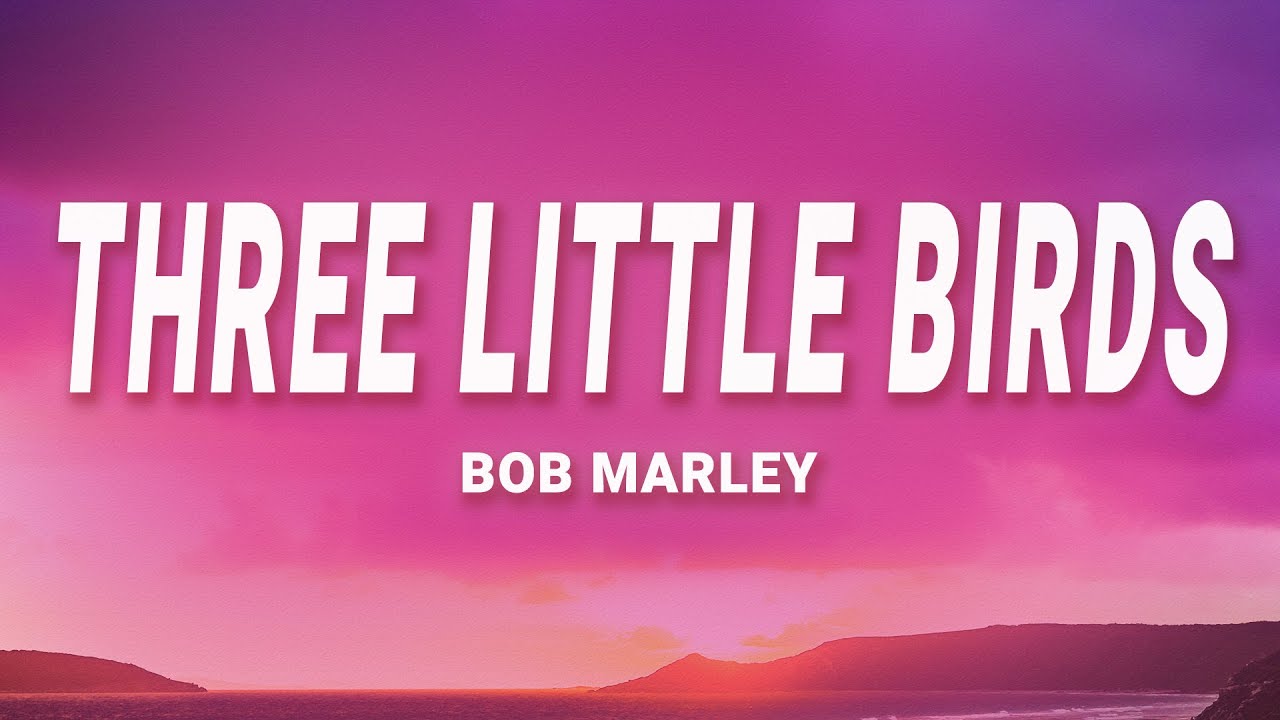 Bob Marley Three Little Birds Lyrics Chords Chordify