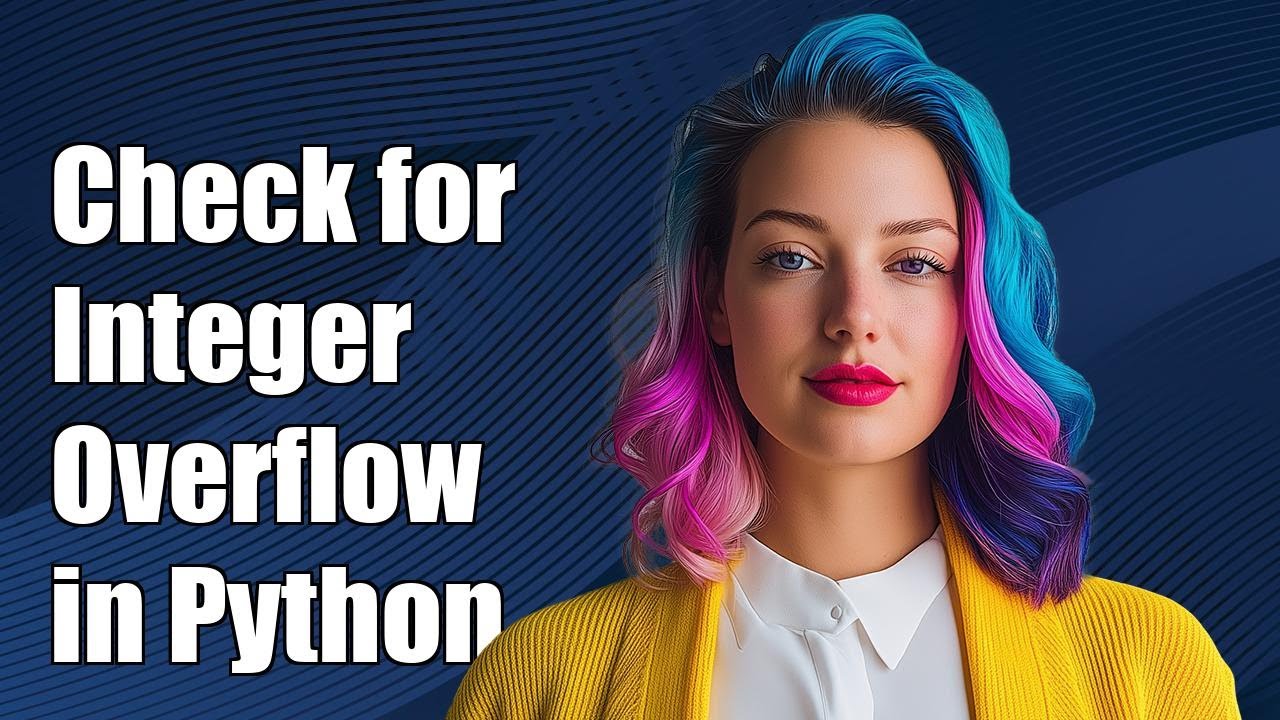 How To Check For Integer Overflow In Python Tips And Solutions Youtube