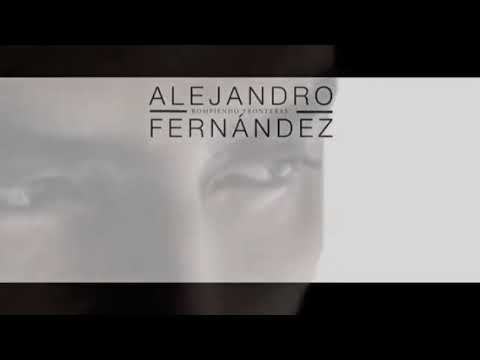 Tienes Que Entender Alejandro Fernández Youtube