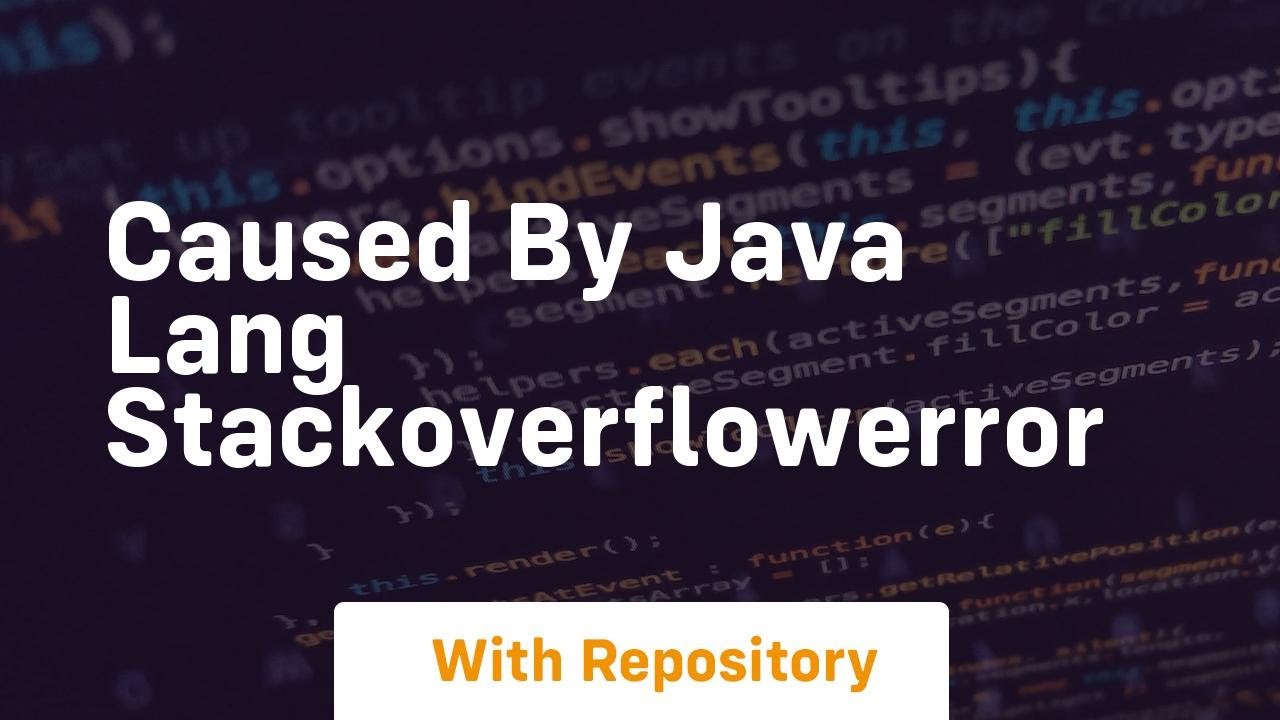 Caused By Java Lang Stackoverflowerror Youtube