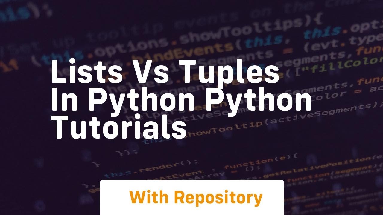 Lists Vs Tuples In Python Python Tutorials Youtube
