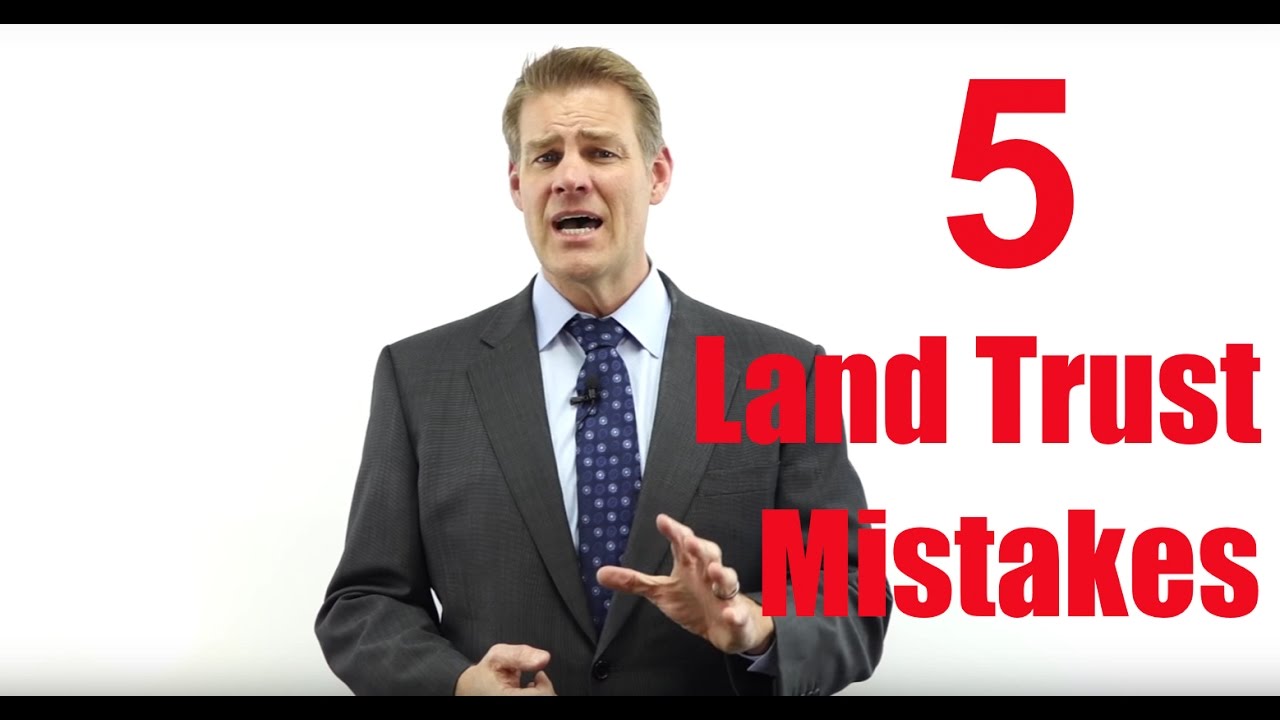 Top 5 Land Trust Mistakes Youtube