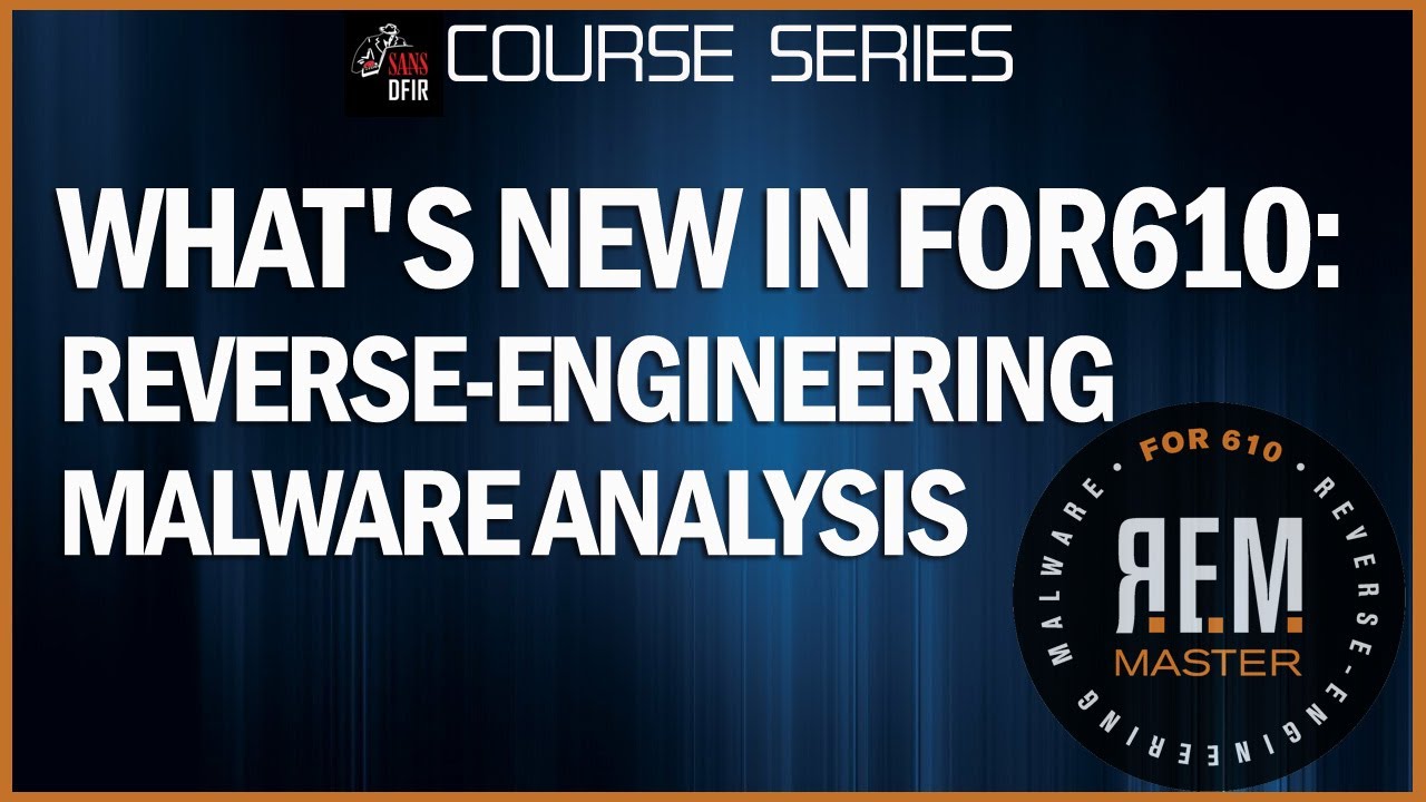 What S New In The For610 Reverse Engineering Malware Analysis Course