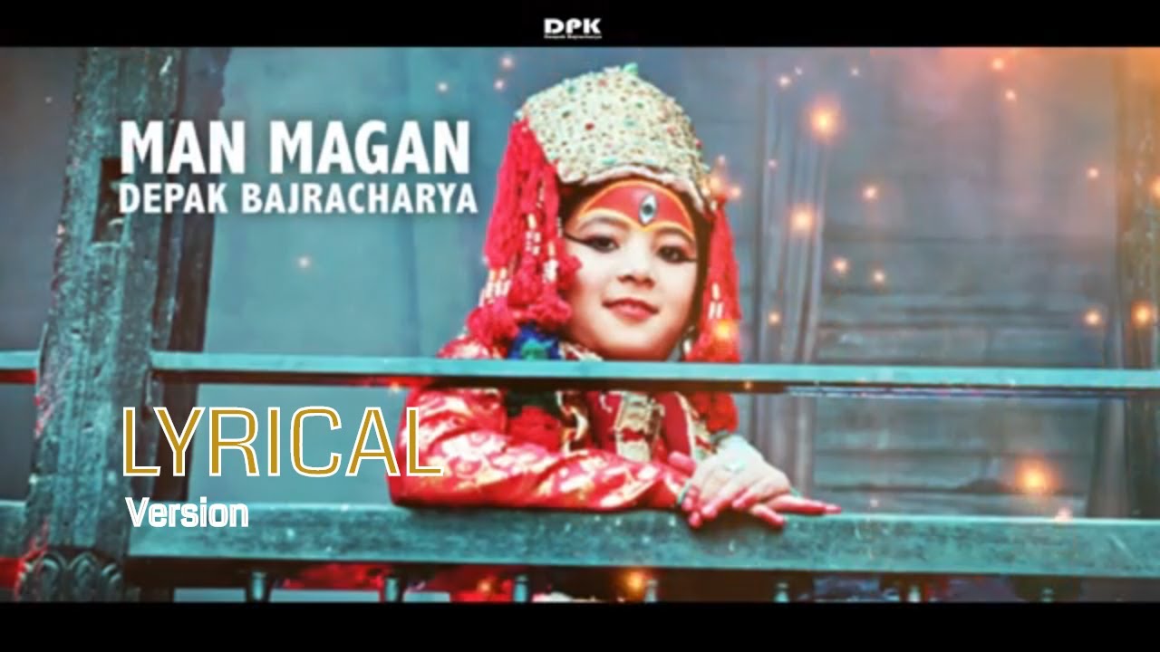 Man Magan Nepali Lyrics Song Deepak Bajracharya Chords Chordify