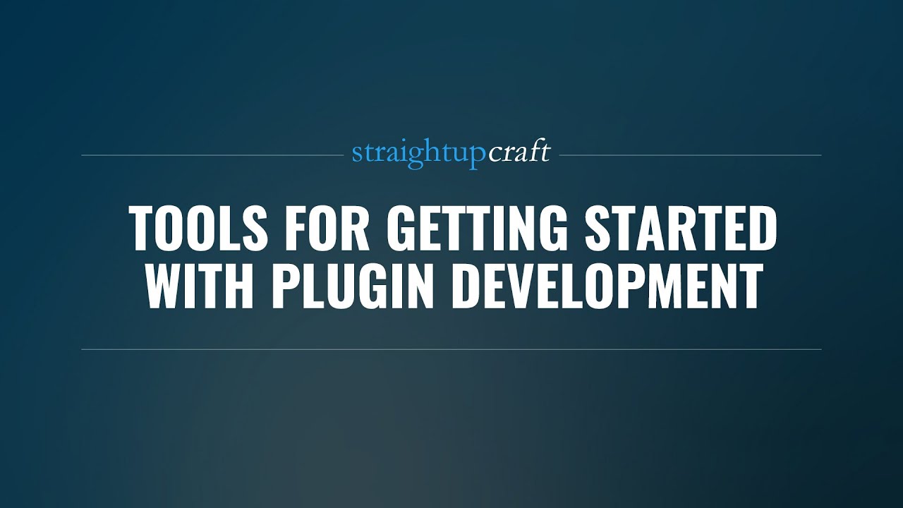 Tools For Getting Started With Plugin Development Youtube