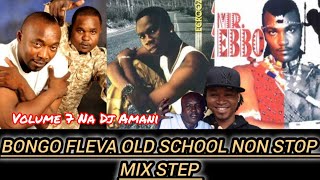 Bongo Fleva Old School Non Stop Mix Step Volume 7 Na Dj Amani Mr Ebbo ...