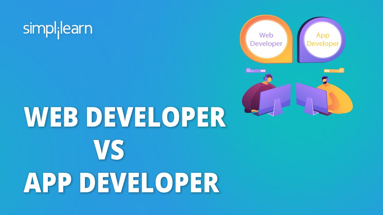 Web Developer Vs App Developer Difference Between Web Developer And