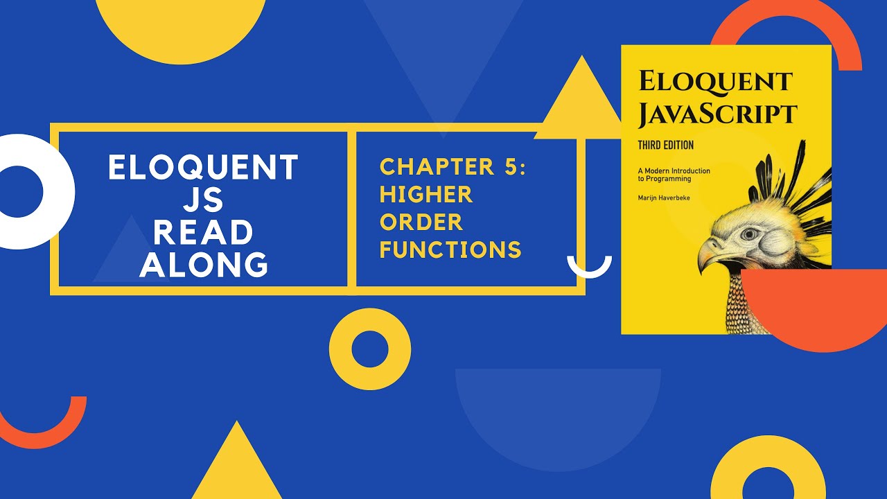Eloquent Javascript Chapter 5 Higher Order Functions Read Along