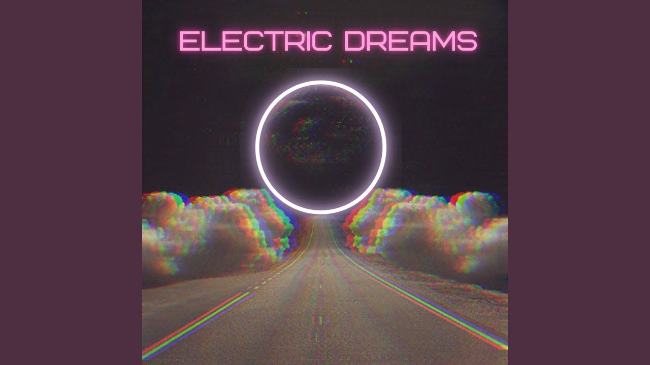 Electric Dreams Youtube Music