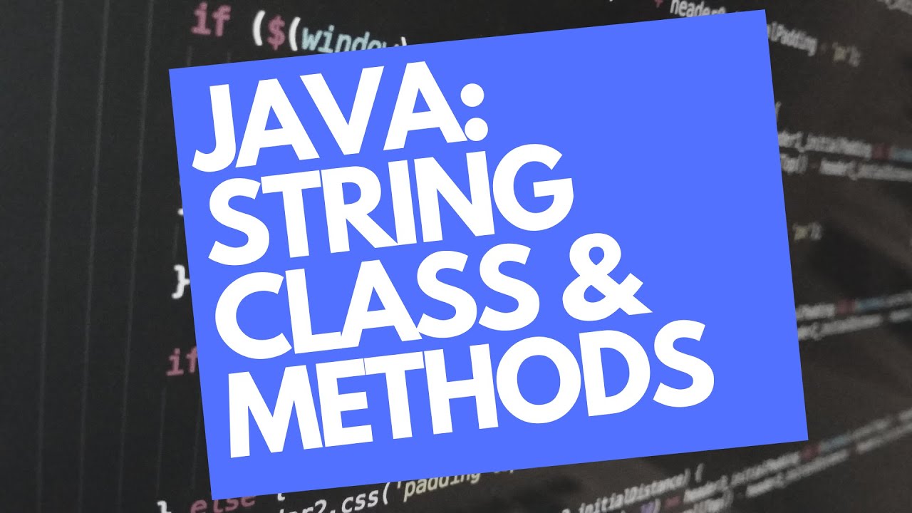 Java Beginners 5 String Class Java And String Methods Youtube