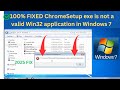Chrome Setup Exe Is Not A Valid Win32 Application Google Chrome Not ...