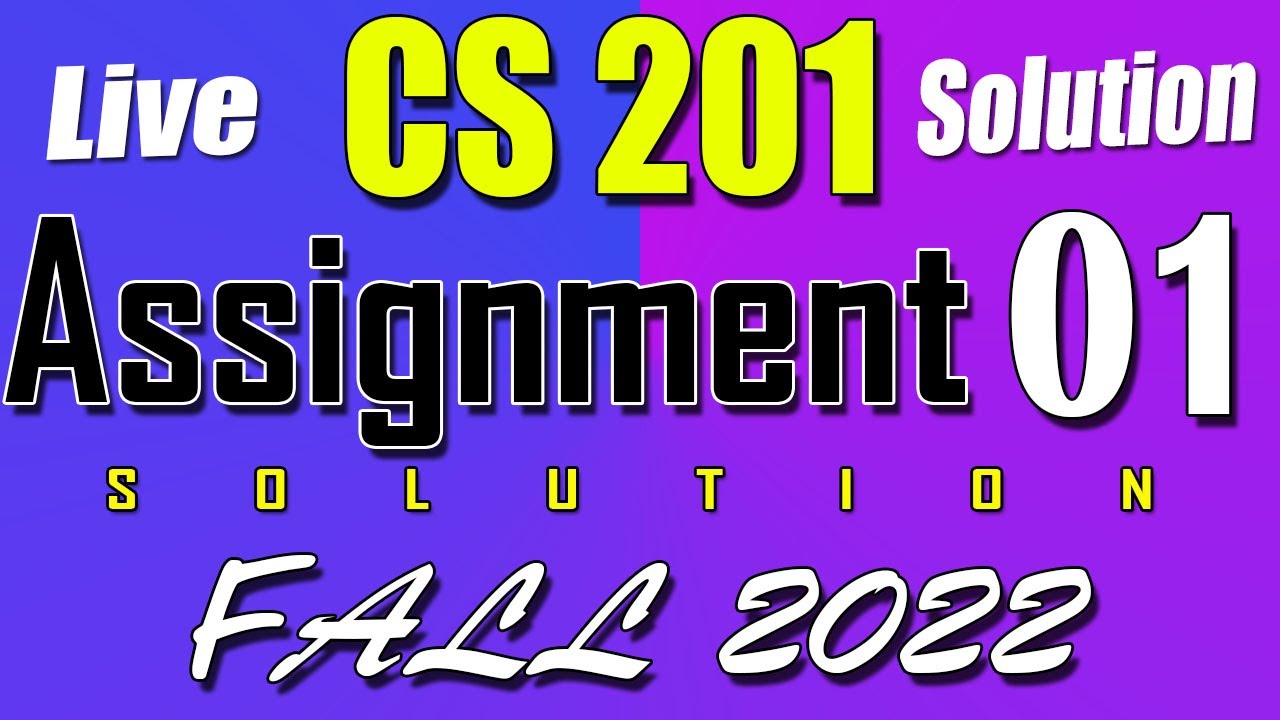 Cs201 Assignment 1 Solution Fall 2022 Cs201 Assignment 1 Solution