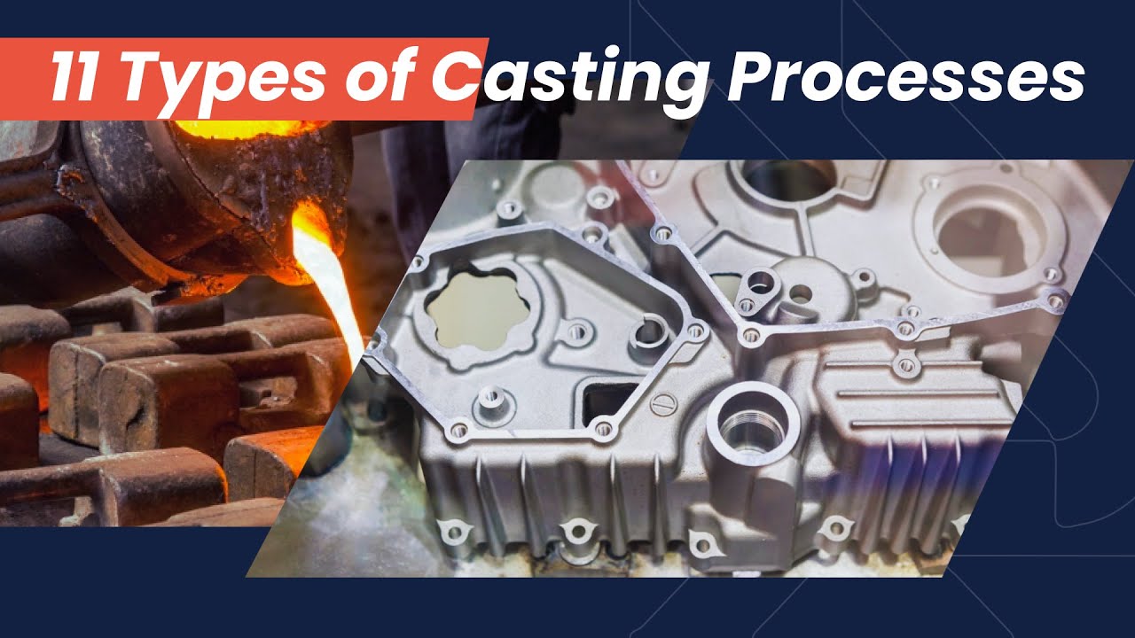 What Is Casting 11 Types Of Casting Processes Explanation Youtube