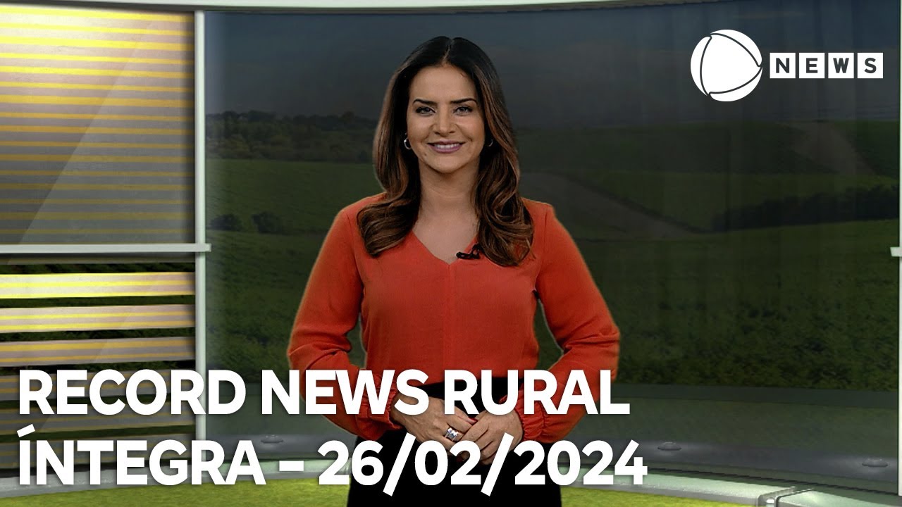 Record News Rural 26 02 2024 Meioclick News