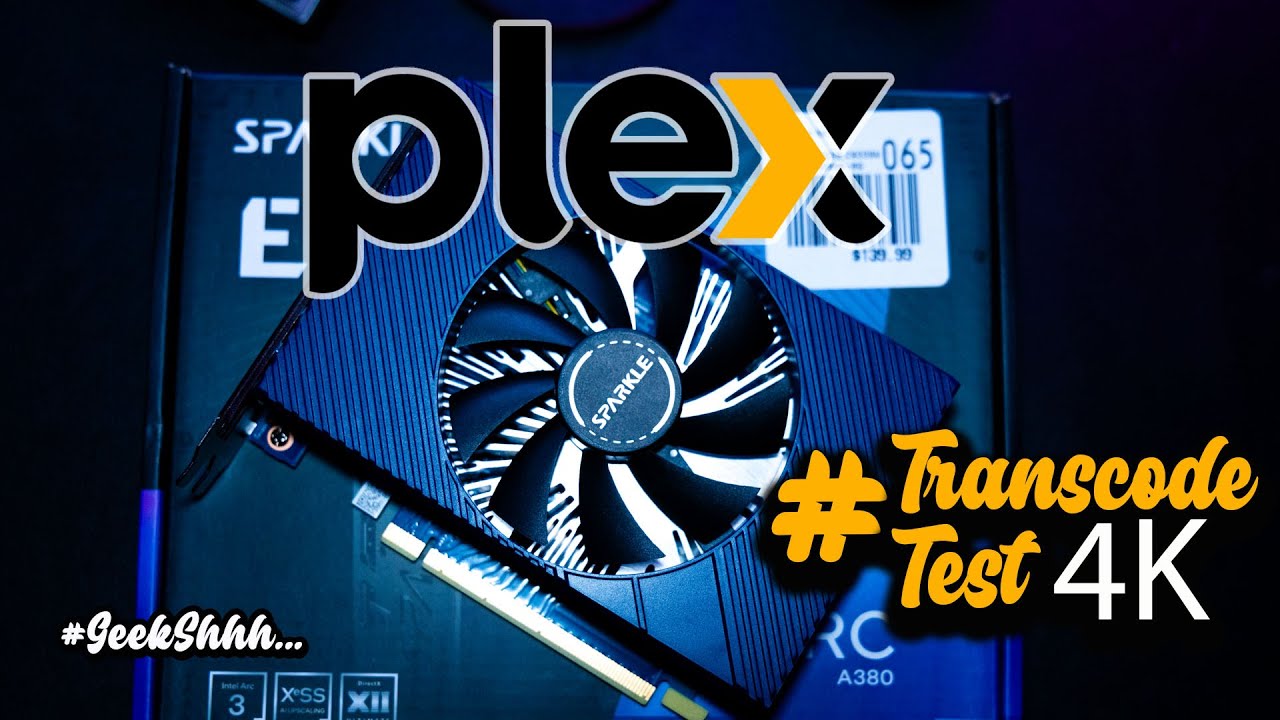 Intel A380 Plex 4k Transcode Test Arc Gpu Youtube