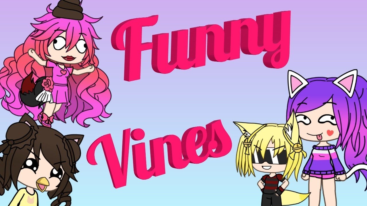 Funny Vines Gacha Life Youtube