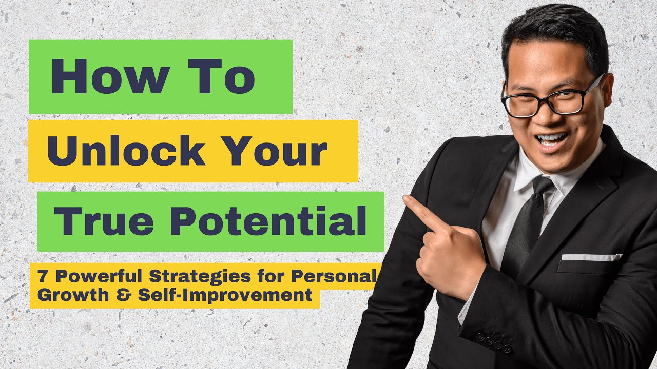 How To Unlock Your True Potential 7 Powerful Strategies For Personal