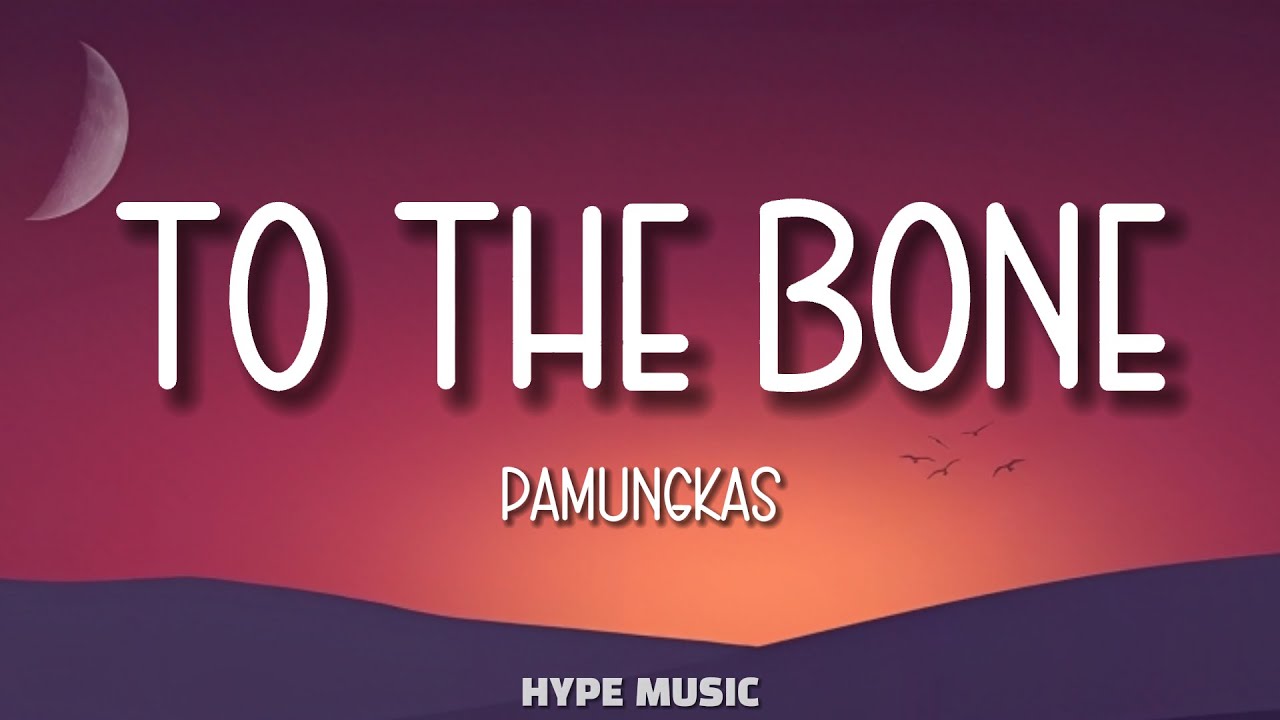 Pamungkas To The Bone Lyrics Youtube