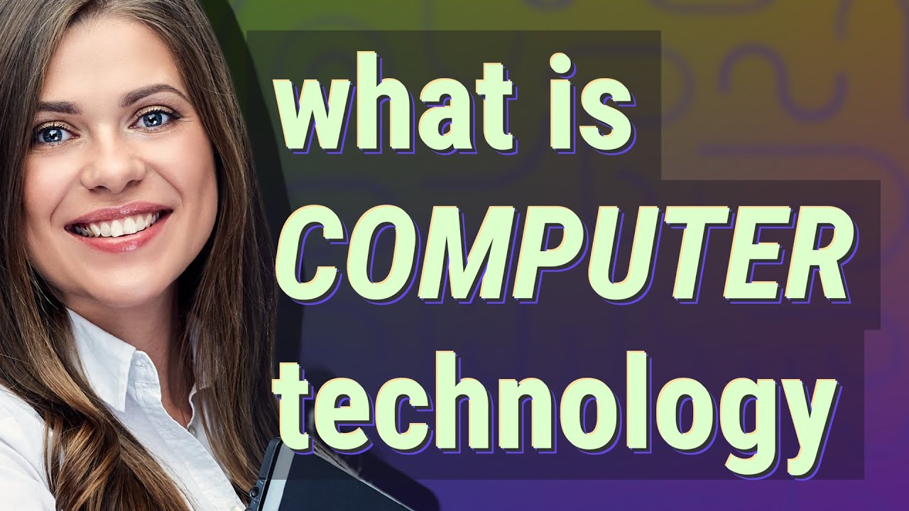 Computer Technology Meaning Of Computer Technology Youtube