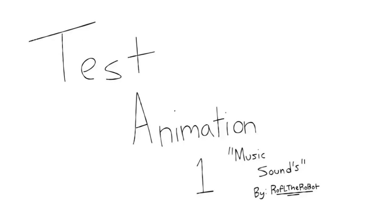 Animation Testing 1 Music Sounds No Sound Youtube