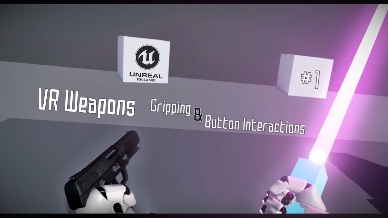 Unreal Vr Tutorial 1 Weapon Grabbing And Interactions Youtube