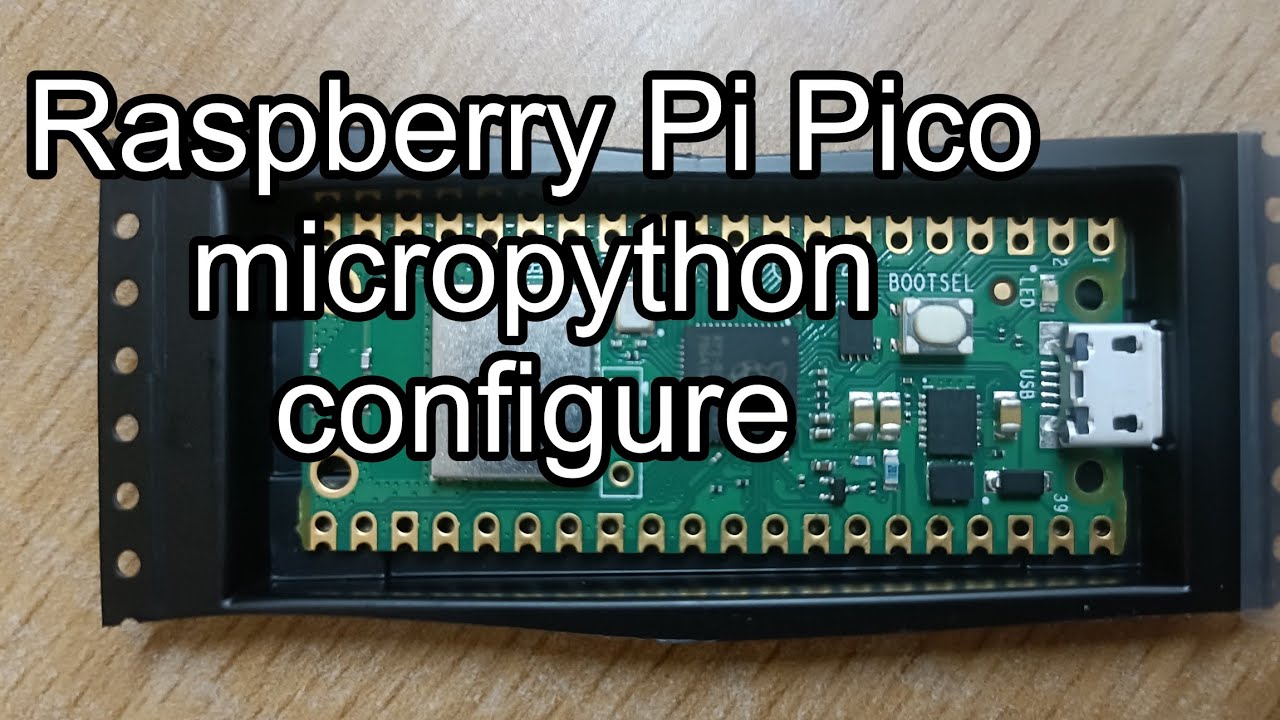 How To Configure Raspberry Pi Pico And How To Install Micropython On