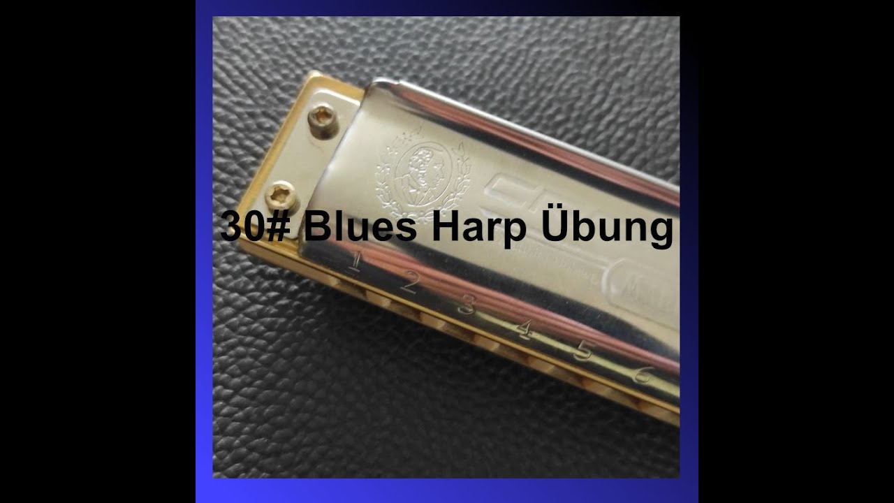 30 Blues Harp übung Lernen Deutsch Youtube