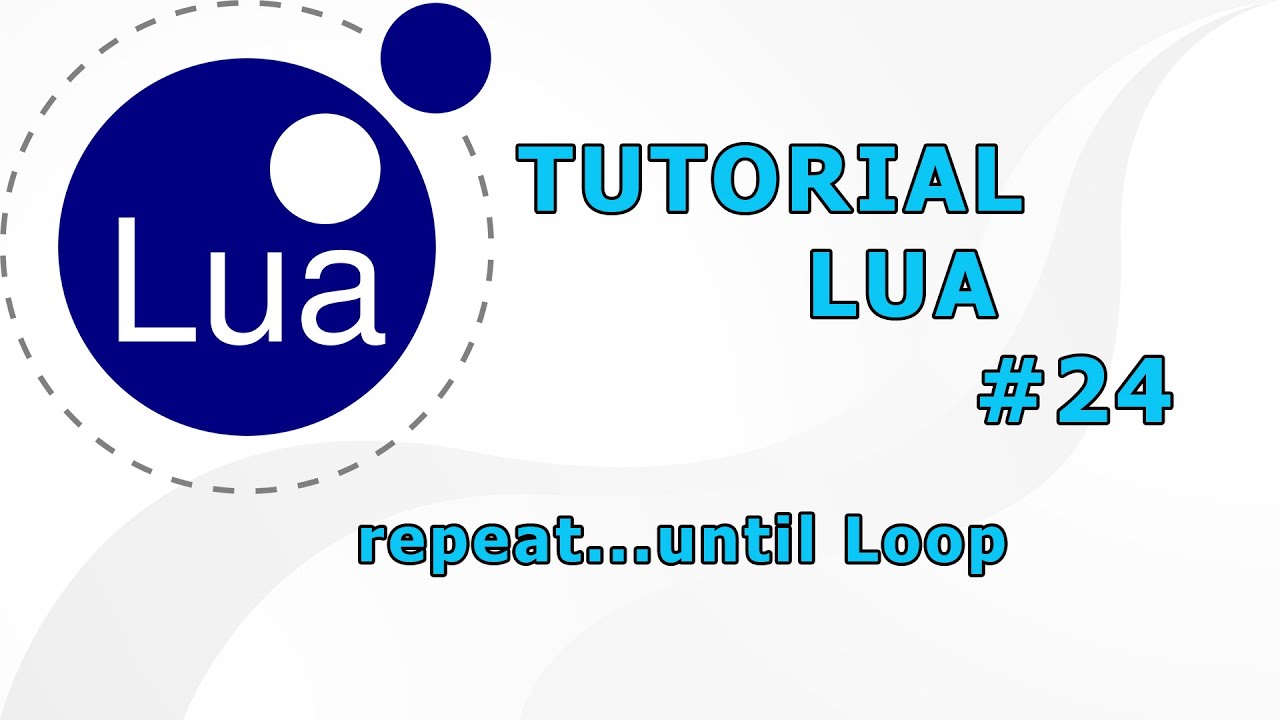 Tutorial Lua 24 Repeat Until Loop Youtube