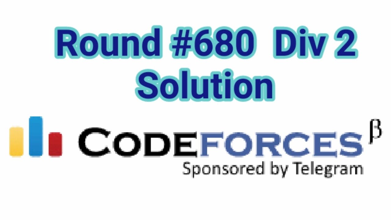 Codeforces Round 680 Div 2 Solutions Youtube