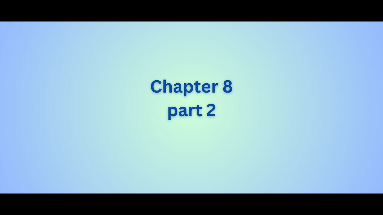 Chapter 8 Part 2 Youtube