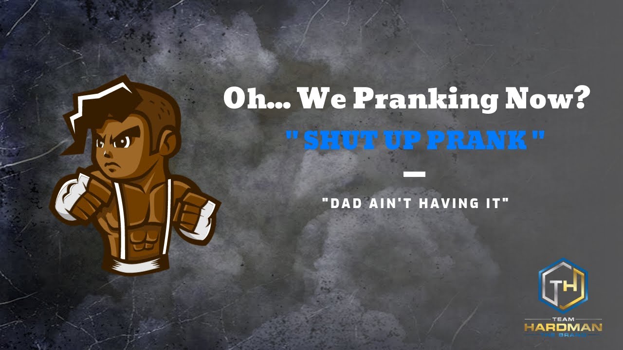 Mom Shut Up Prank Youtube
