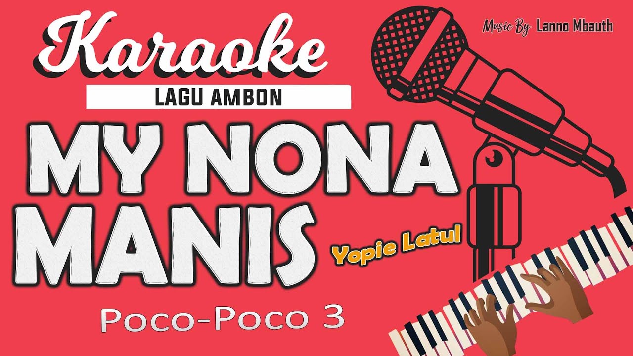 Karaoke My Nona Manis Yopie Latul Music By Lanno Mbauth Youtube