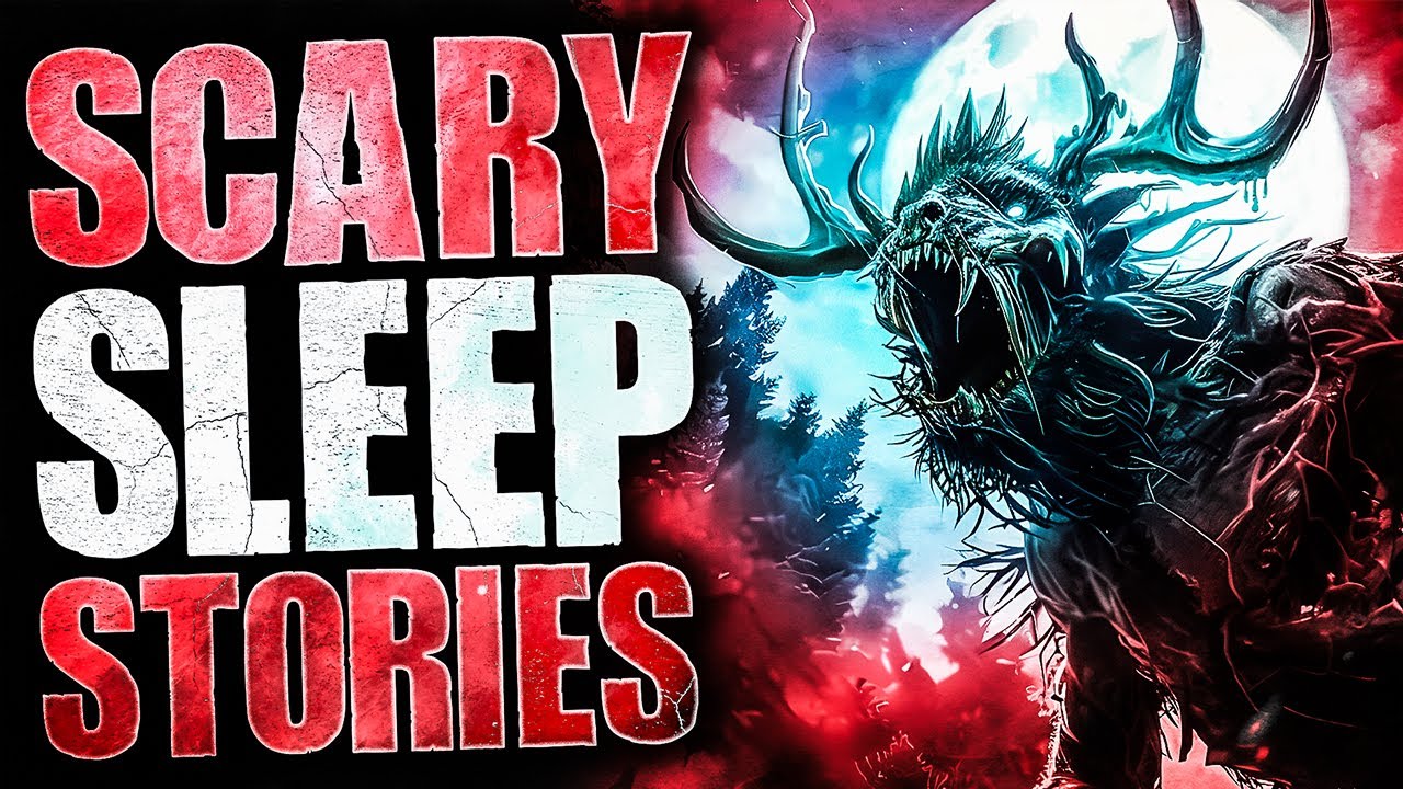 Scary Sleep Stories Youtube