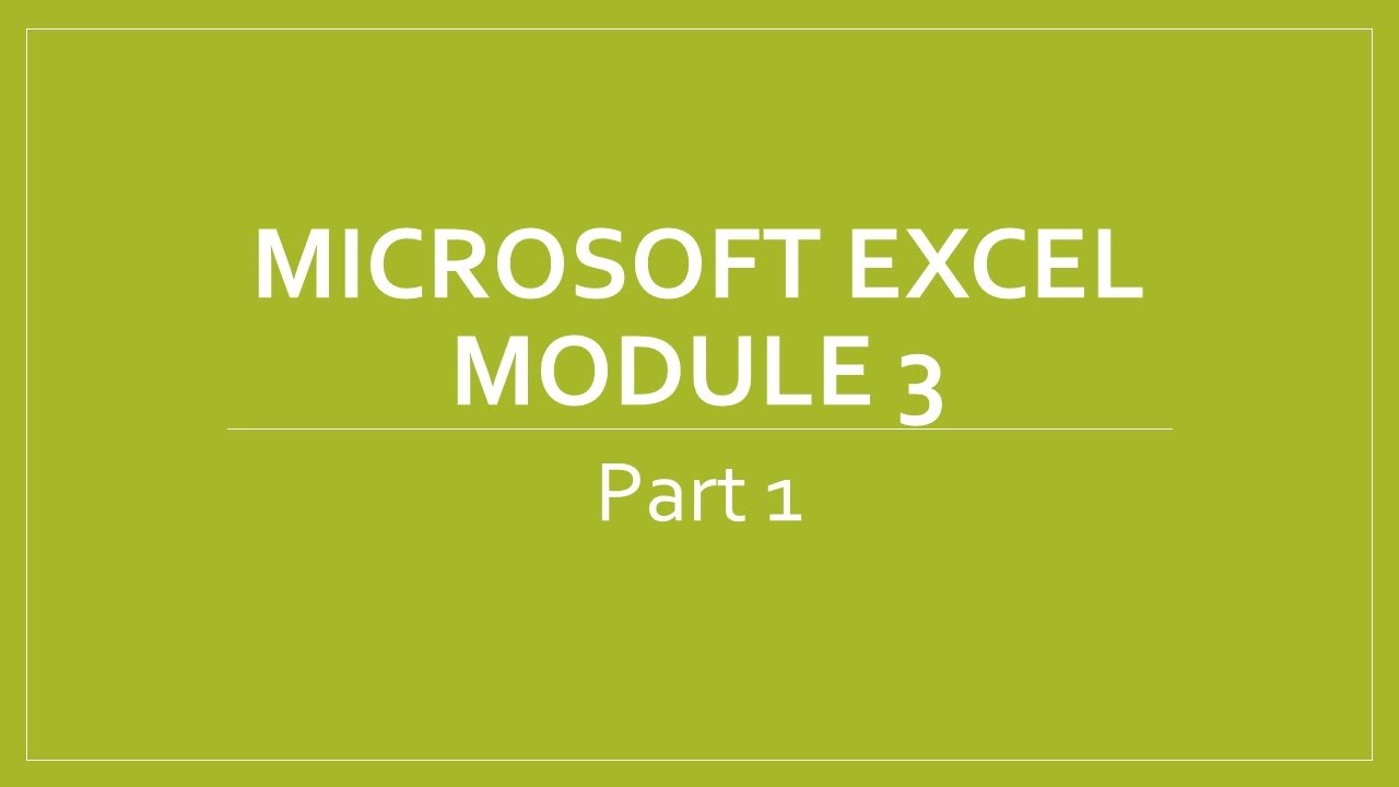 Excel Module 3 Lecture Part 1 Youtube