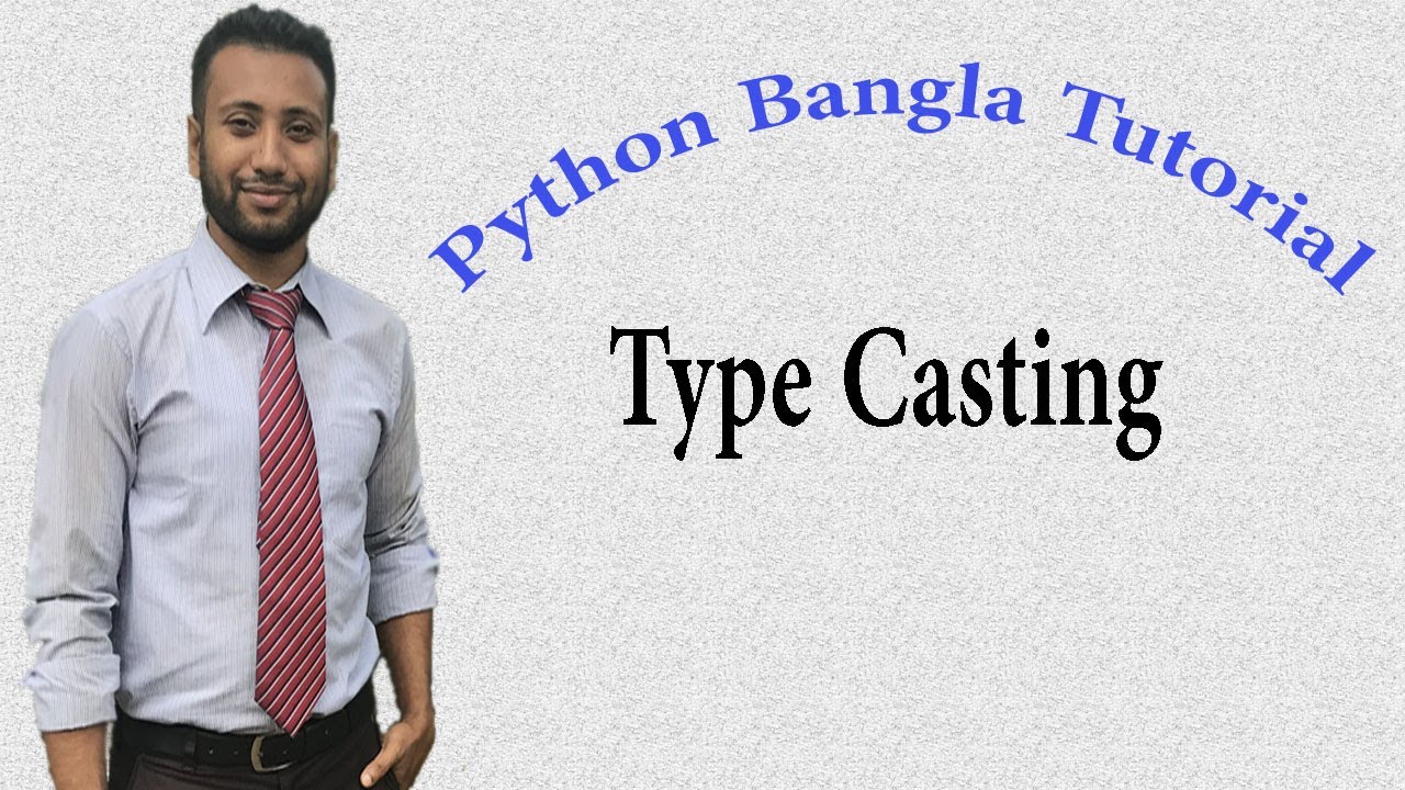 Python Bangla Tutorials 8 Type Casting Youtube