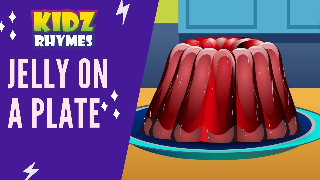 Jelly On A Plate Wibble Wobble Nursery Rhyme For Kids Kidzrhymes