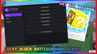 Op Best Lucky Block Battleground Script Proxima Hub Get All Weapon Big ...