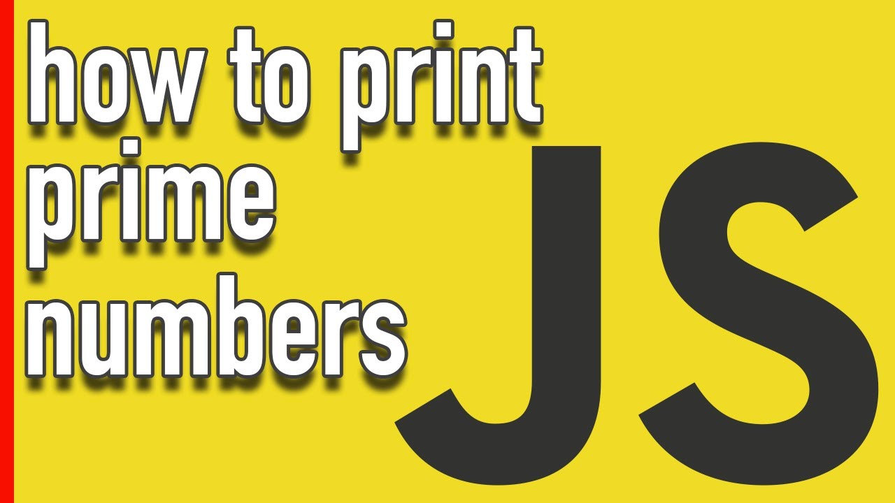 How To Print Prime Numbers In Javascript Youtube