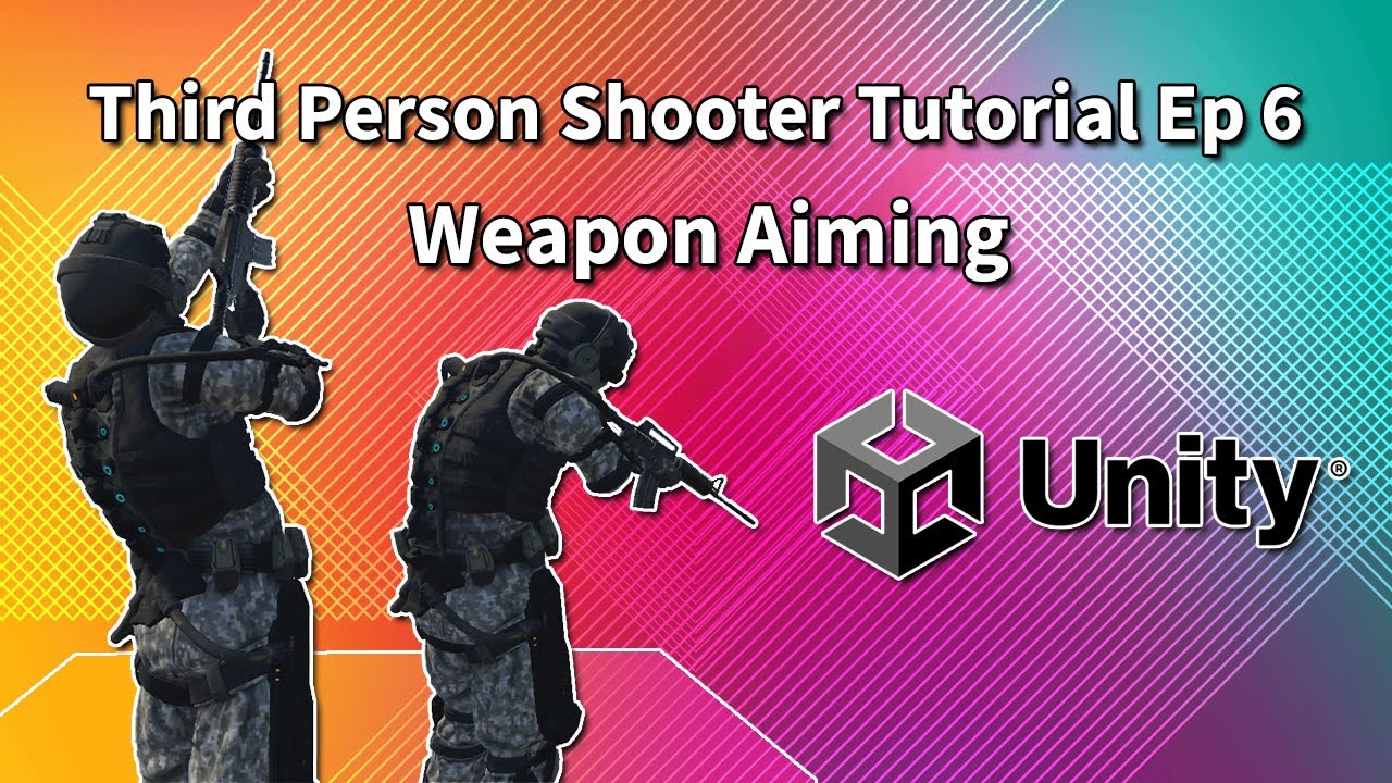 Third Person Shooter Unity Tutorial Ep 6 Weapon Aiming Youtube
