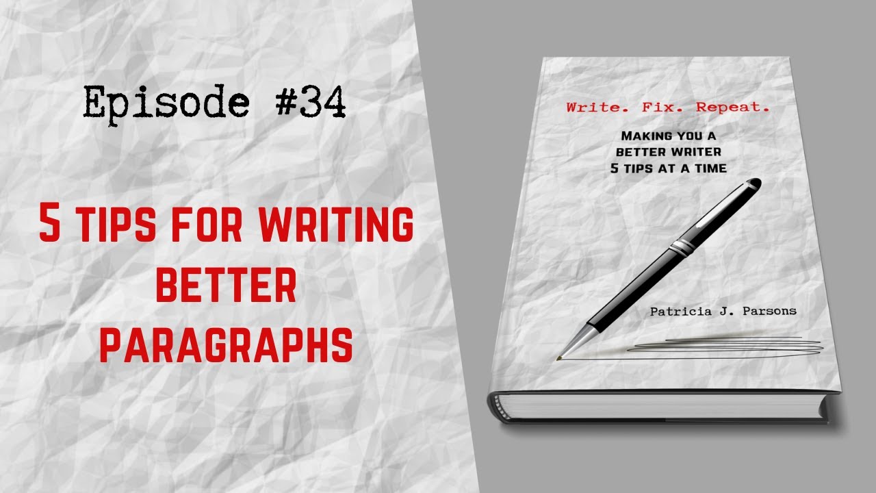 5 Tips For Writing Better Paragraphs Youtube