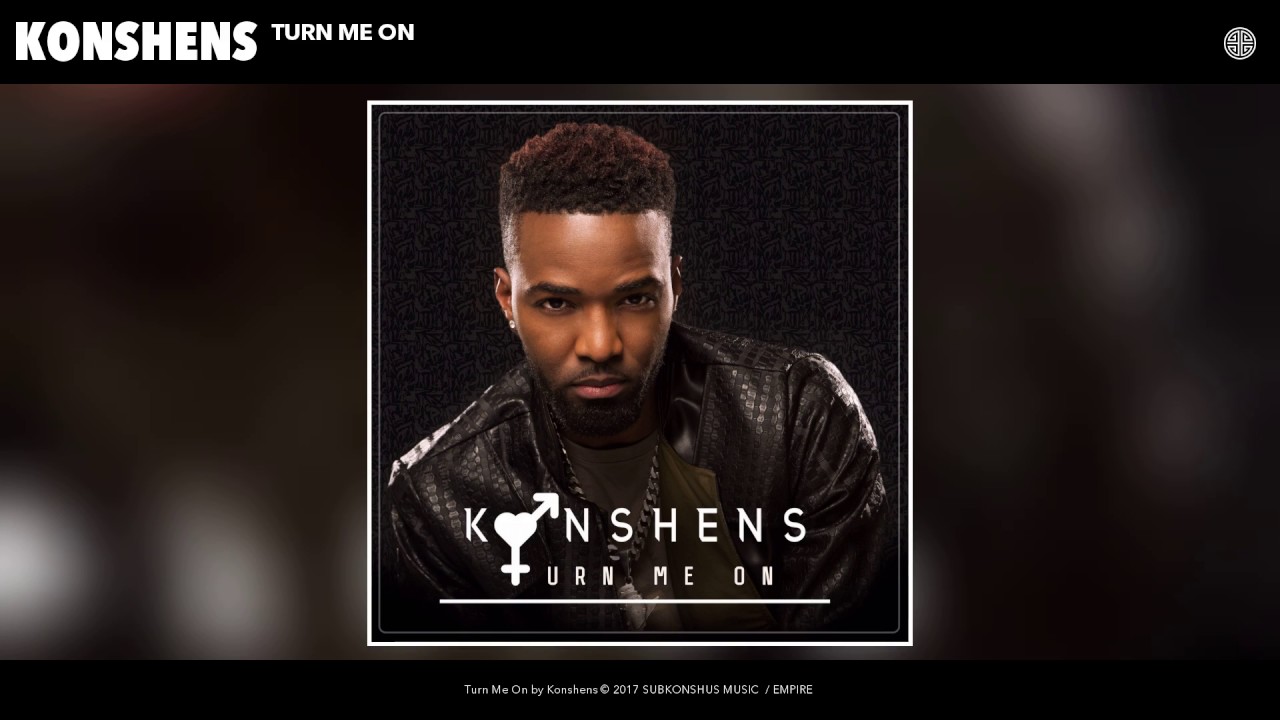 Konshens Turn Me On Official Audio Youtube Music